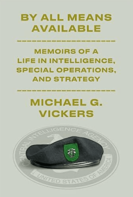 Michael Vickers' Life of Secrets – The Cipher Brief