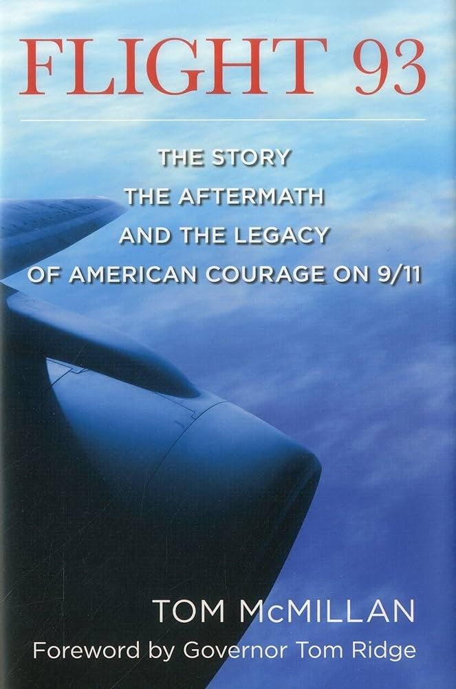 Flight 93: The Story, the Aftermath, and the Legacy of American Courage ...